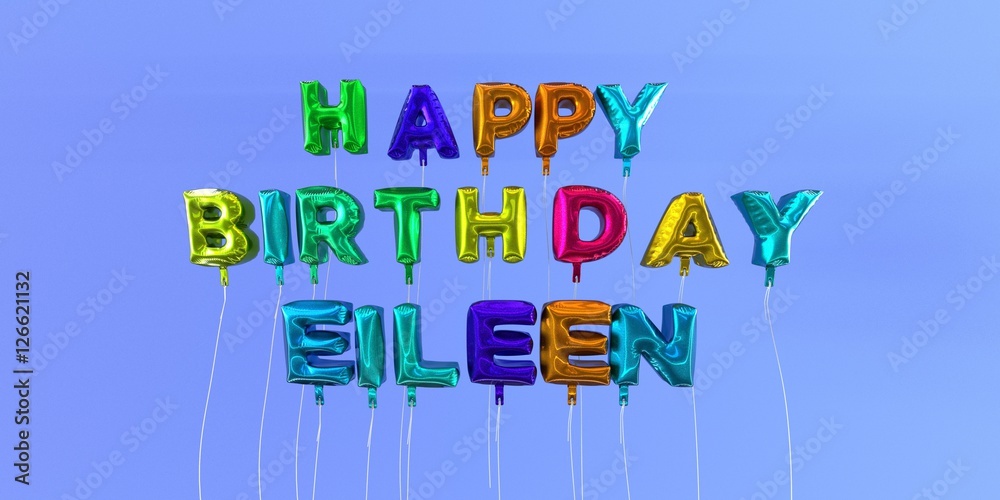 Happy Birthday Eileen card with balloon text - 3D rendered stock image ...