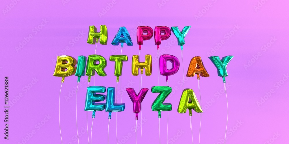Happy Birthday Elyza card with balloon text - 3D rendered stock image ...