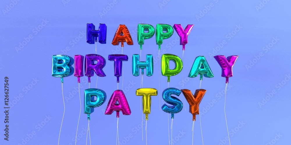 Happy Birthday Patsy card with balloon text - 3D rendered stock image ...