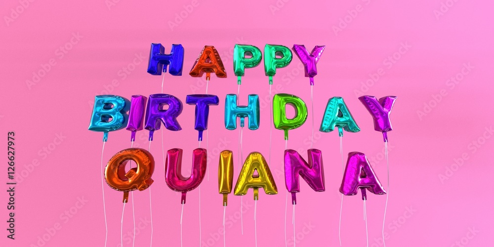 Happy Birthday Quiana Card With Balloon Text 3d Rendered Stock Image