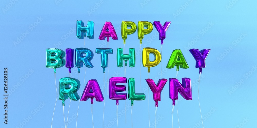 Happy Birthday Raelyn card with balloon text - 3D rendered stock image ...