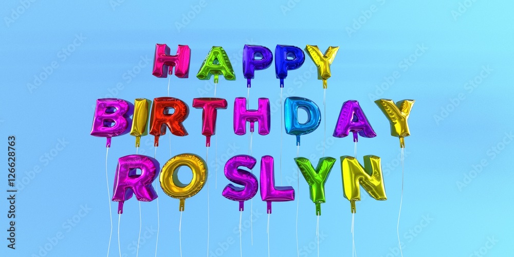 Happy Birthday Roslyn card with balloon text - 3D rendered stock image ...