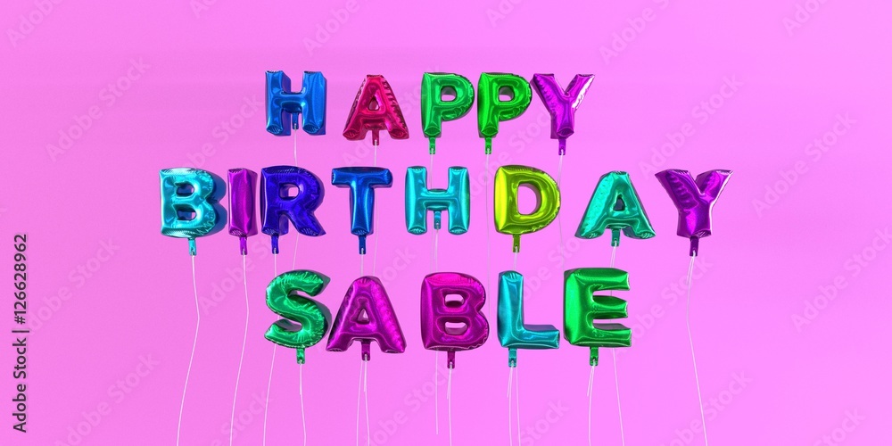 Happy Birthday Sable card with balloon text - 3D rendered stock image ...
