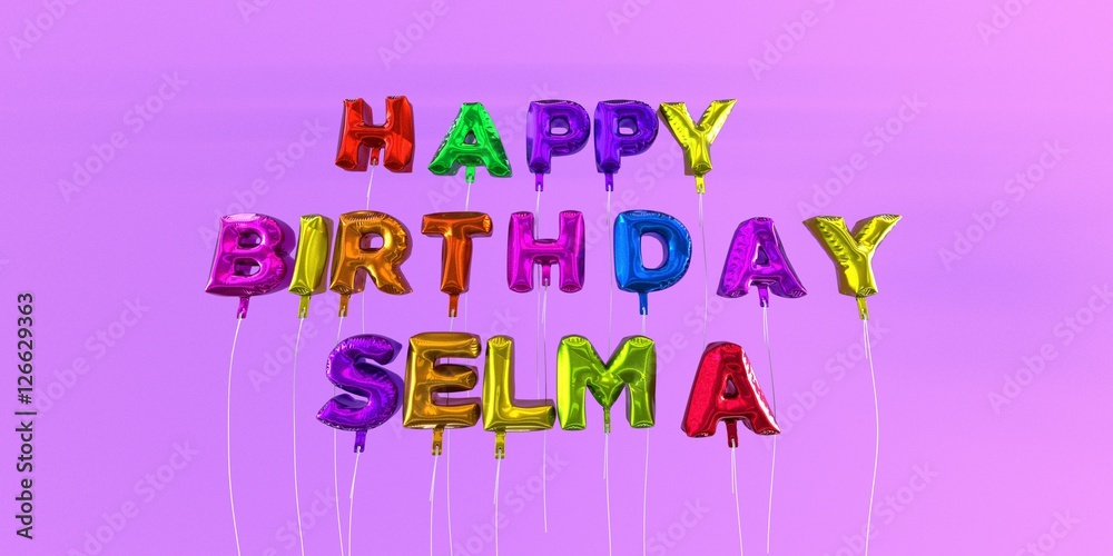 Happy Birthday Selma card with balloon text - 3D rendered stock image ...