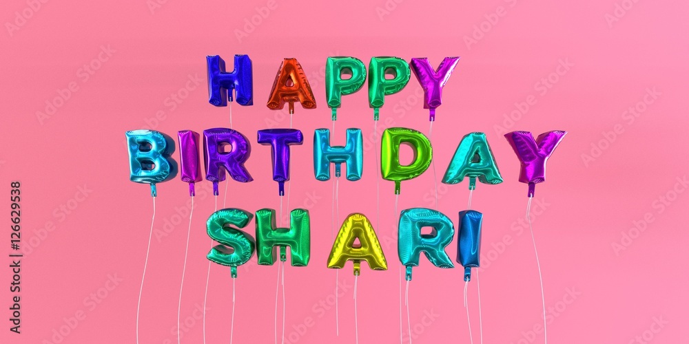 Happy Birthday Shari card with balloon text - 3D rendered stock image ...