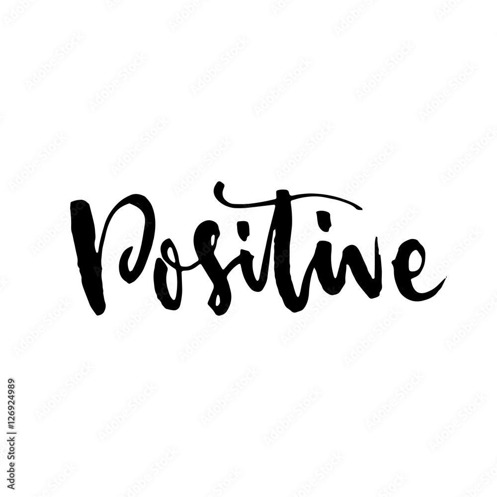be positive. Positive handwritten with brush typography. Inspirational ...