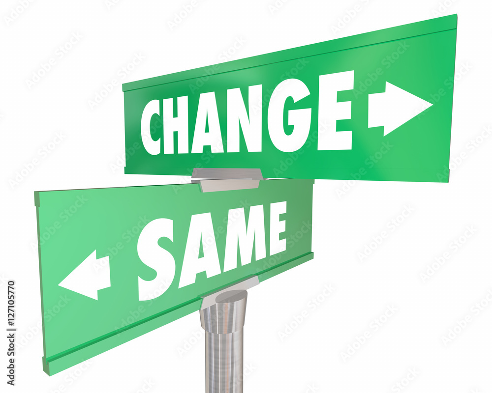 Change Vs Same Disrupt Status Quo Road Street Signs 3d Illustrat ...