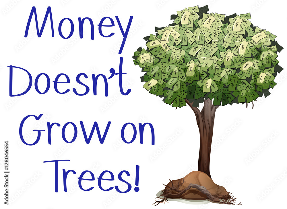 Idiom sign with money doesn't grow on trees Stock Vector | Adobe Stock