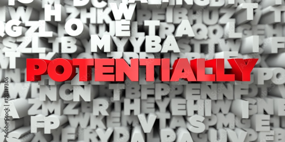 POTENTIALLY - Red text on typography background - 3D rendered royalty ...