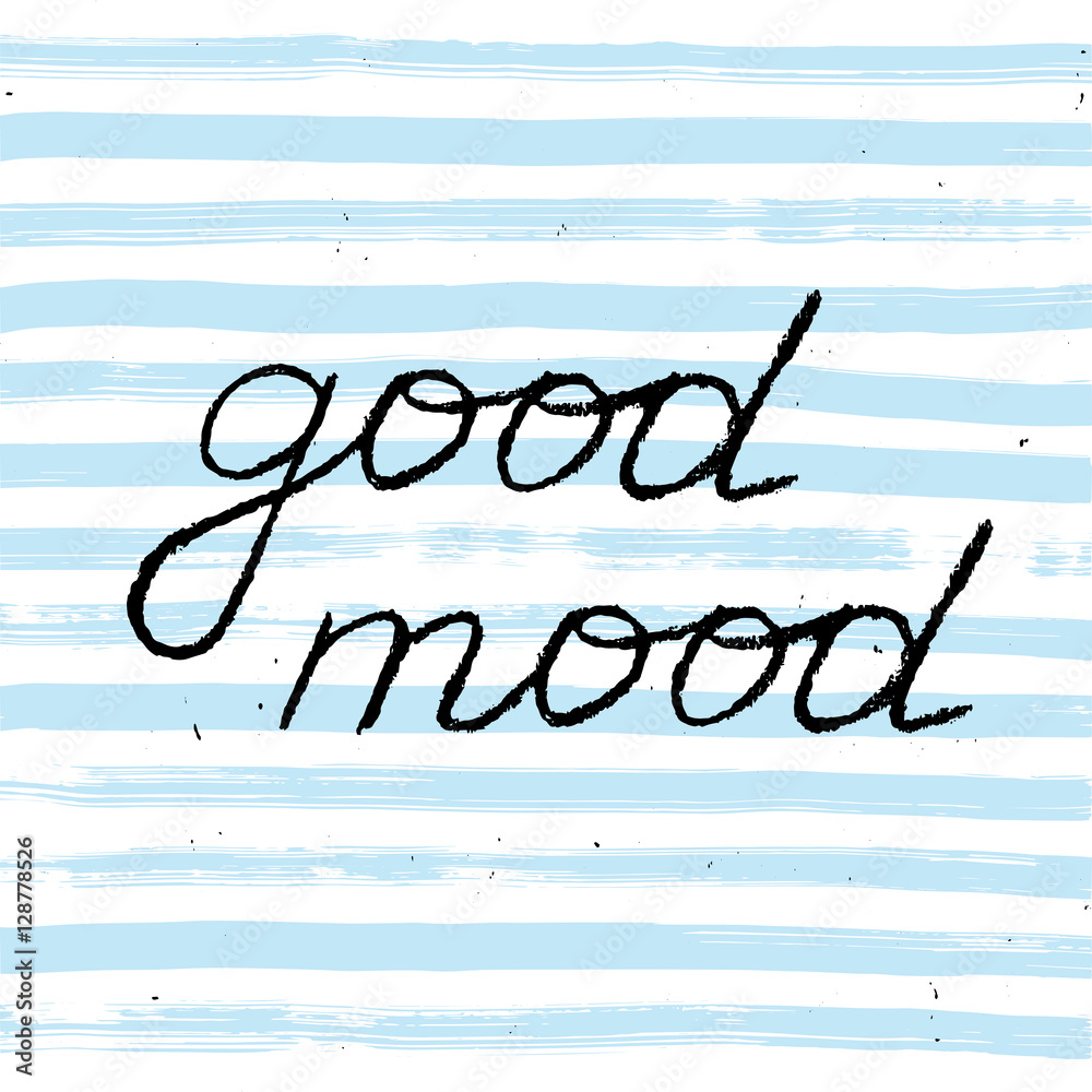 Good mood.Handwritten vector text in coal on stripped background Stock ...