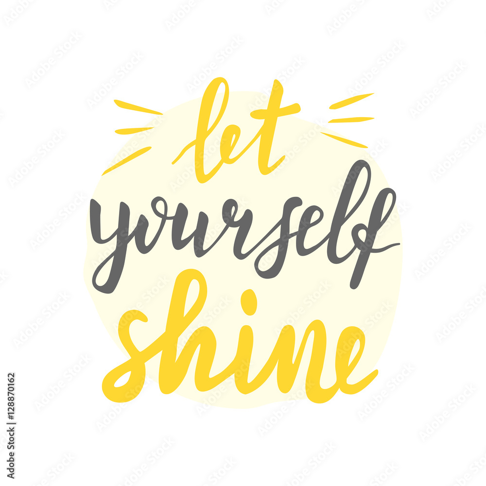 Vecteur Stock Let yourself shine lettering quote, calligraphy font | Adobe Stock