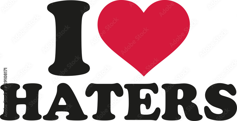 I love haters Stock Vector | Adobe Stock