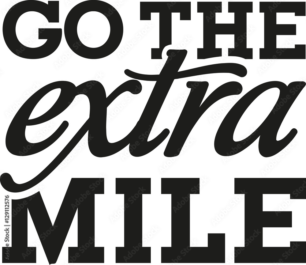 Go the extra mile - motivational saying Stock Vector | Adobe Stock