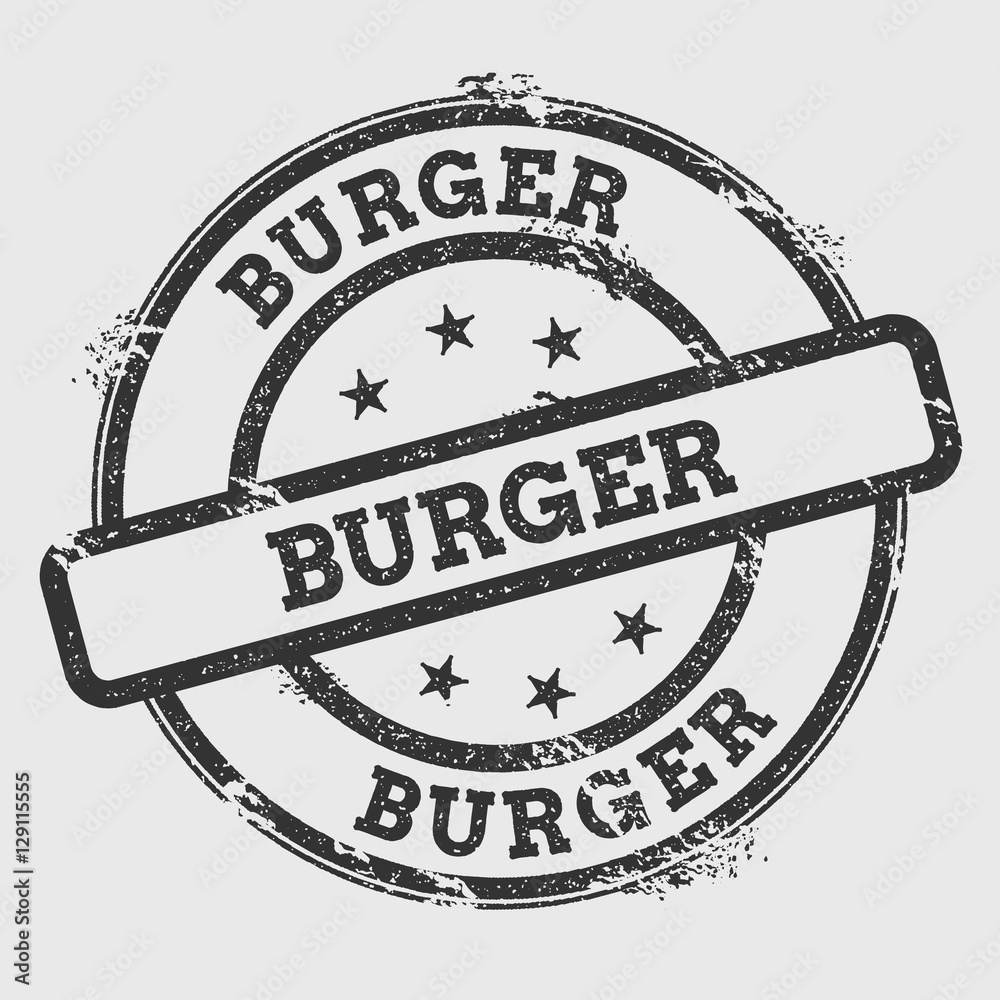 Burger rubber stamp isolated on white background. Grunge round seal ...