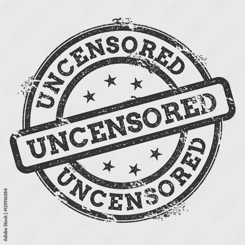 Uncensored rubber stamp isolated on white background. Grunge round seal ...