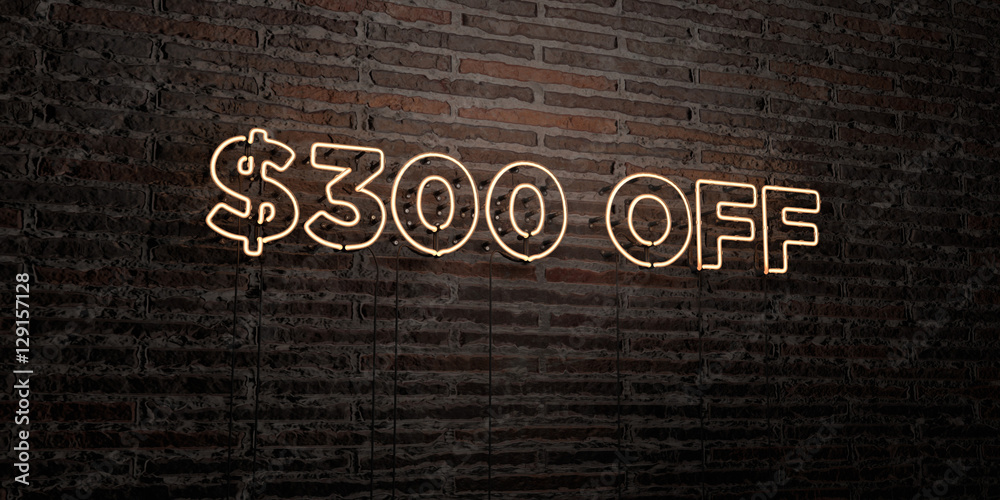 Poster $300 OFF -Realistic Neon Sign on Brick Wall background - 3D rendered royalty free stock ...