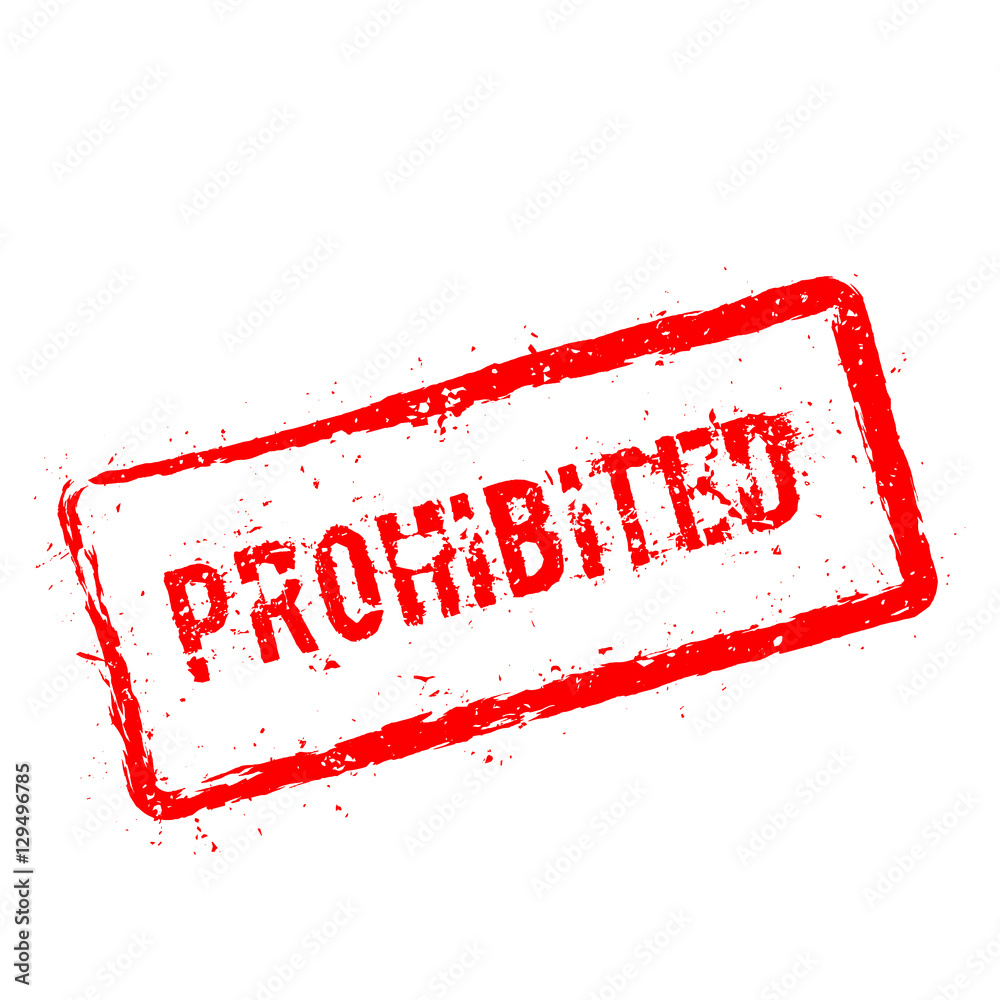 Prohibited red rubber stamp isolated on white background. Grunge ...
