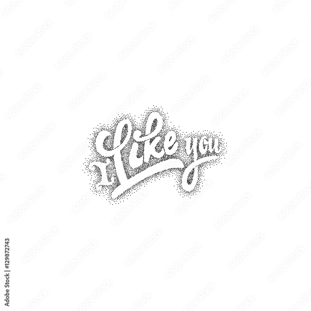 I Like you. Hand-lettering text . Handmade vector calligraphy for your ...