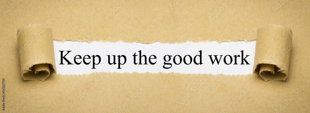 Keep up the good work Stock Photo | Adobe Stock
