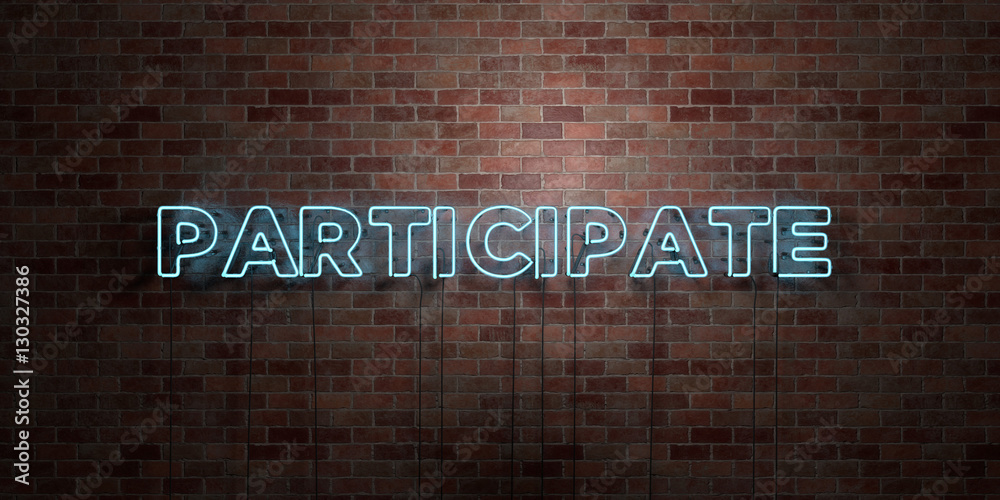 PARTICIPATE - fluorescent Neon tube Sign on brickwork - Front view - 3D ...