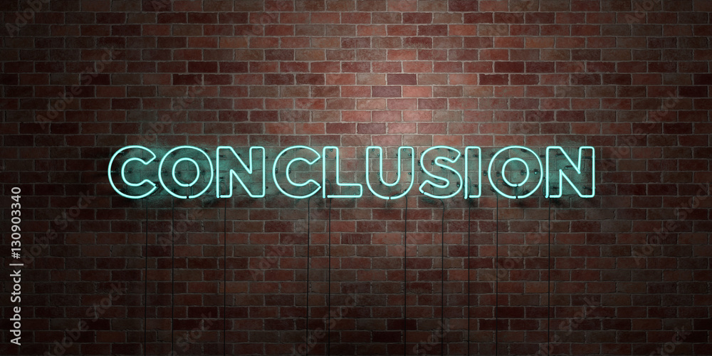 CONCLUSION - fluorescent Neon tube Sign on brickwork - Front view - 3D ...