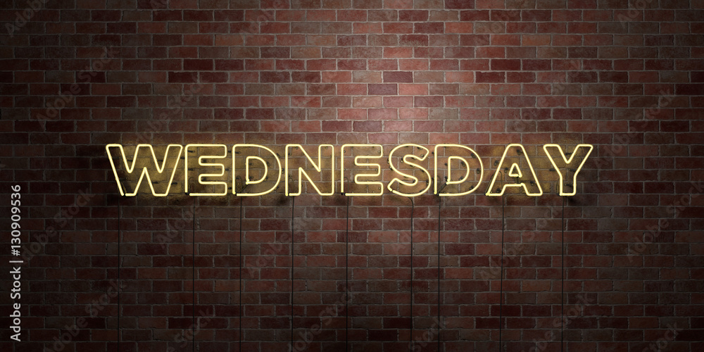 WEDNESDAY - fluorescent Neon tube Sign on brickwork - Front view - 3D ...