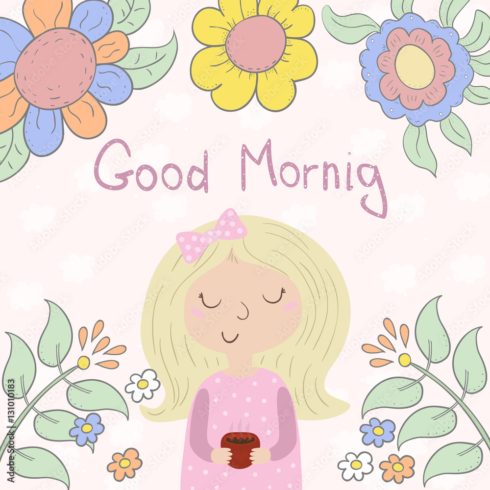 Good morning card with cute young girl, cup and flowers. Vector ...