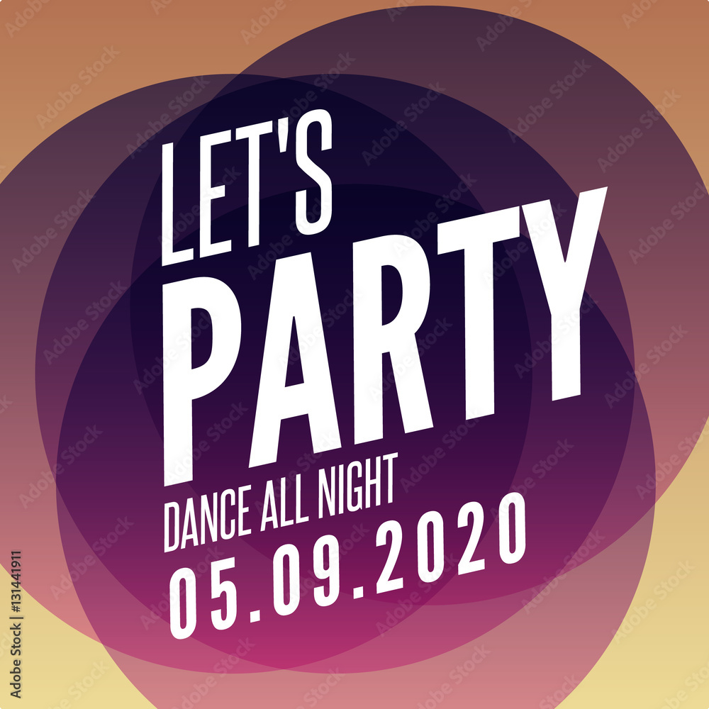 Lets party design poster template. Overlay colors night club musical ...