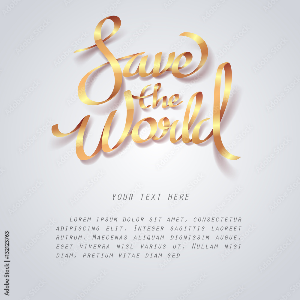 Gold ribbon of Save the world calligraphy hand lettering with sp Stock ...