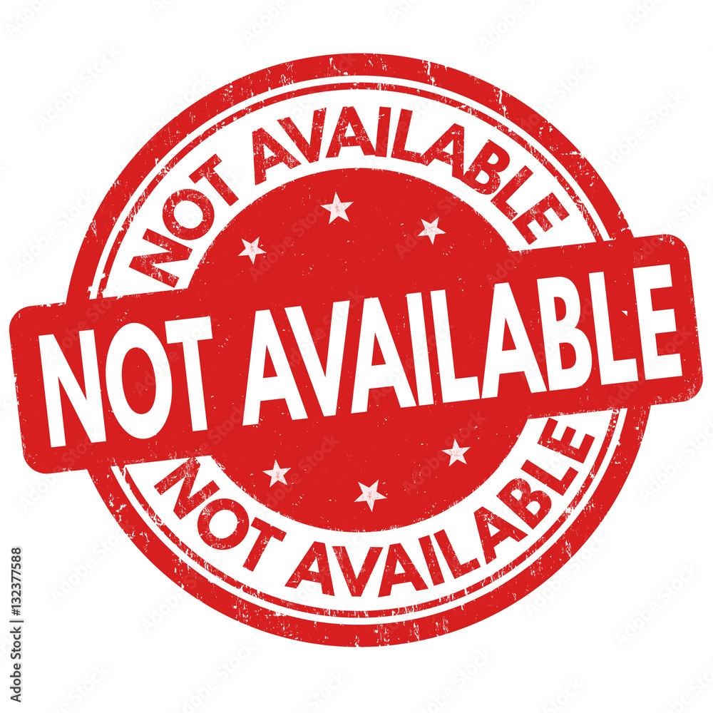 Not available sign or stamp Stock Vector | Adobe Stock