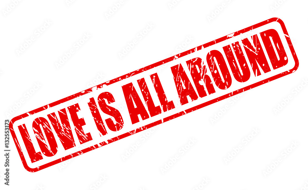 LOVE IS ALL AROUND red stamp text Stock Vector | Adobe Stock