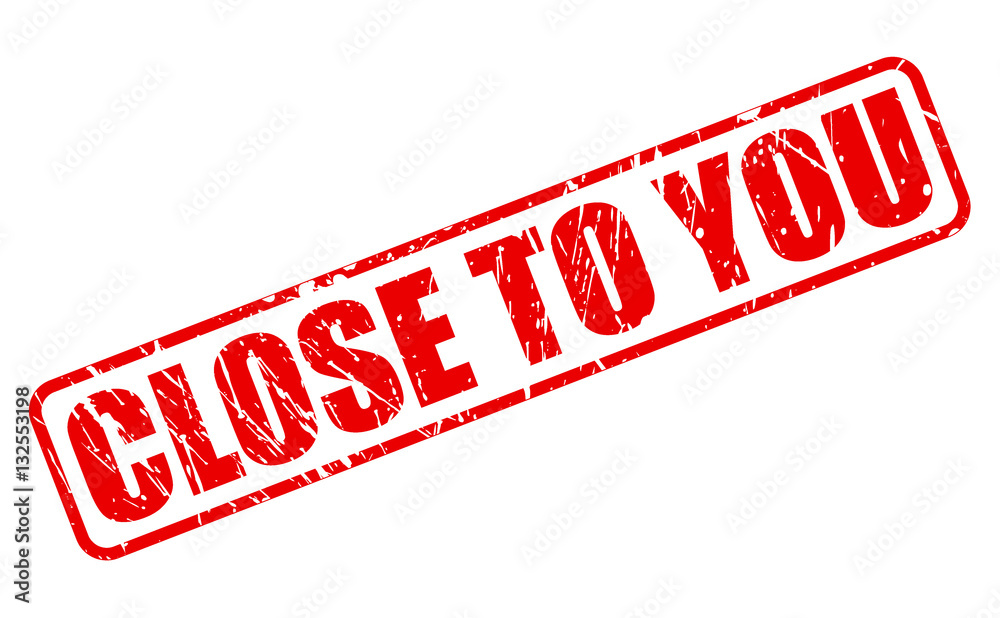 CLOSE TO YOU red stamp text Stock Vector | Adobe Stock