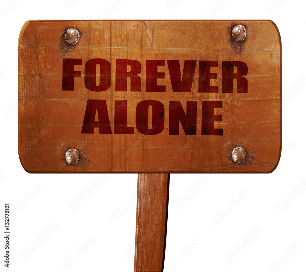 forever alone, 3D rendering, text on wooden sign ilustración de Stock ...