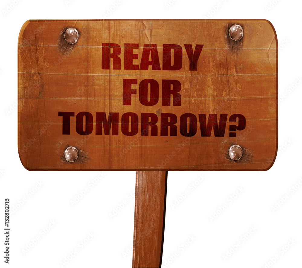 are you ready for tomorrow, 3D rendering, text on wooden sign Stock ...