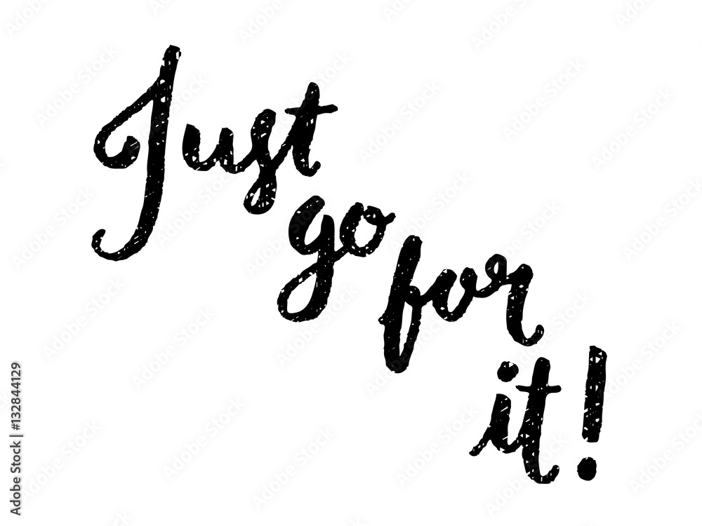 JUST GO FOR IT hand lettering motivational quote Stock-Vektorgrafik ...