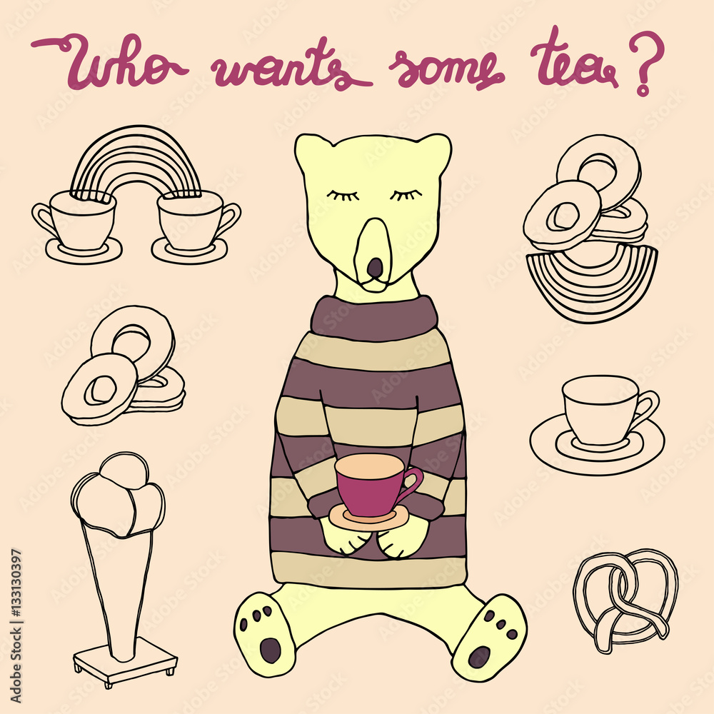 Who wants some tea illustration. Hand drawn cute bear with a cup of tea ...