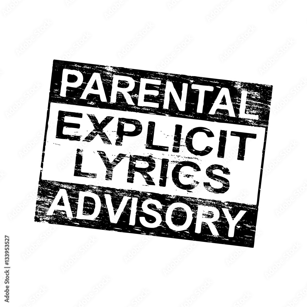 Parental Advisory Explicit Lyrics