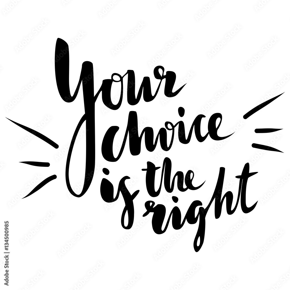 Handwritten text. Your choice is the right Stock Illustration | Adobe Stock