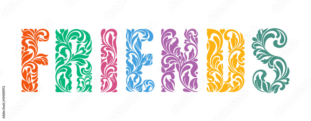 Word FRIENDS. Decorative Font with swirls and floral elements isolated ...