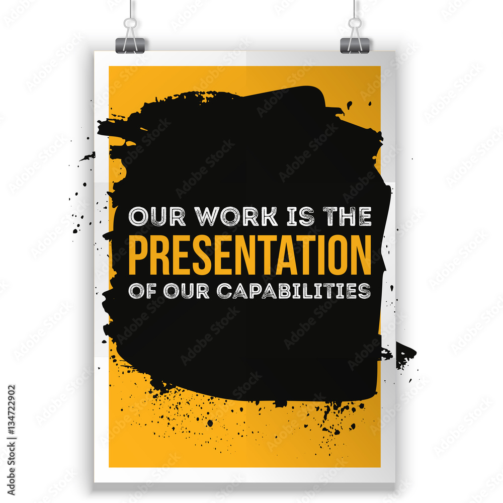 Our work is the presentation of capabilities. Motivational quote ...