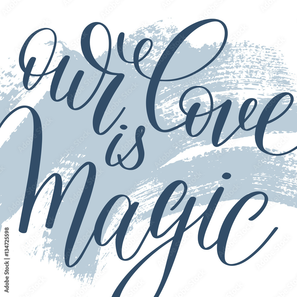 our love is magic hand written lettering on abstract painting Stock ...