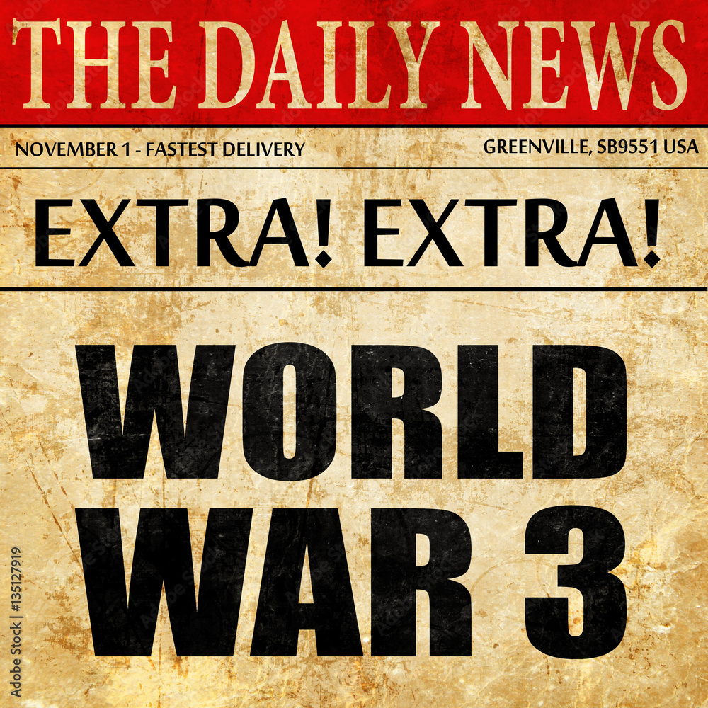 world war 3, newspaper article text Stock Illustration | Adobe Stock