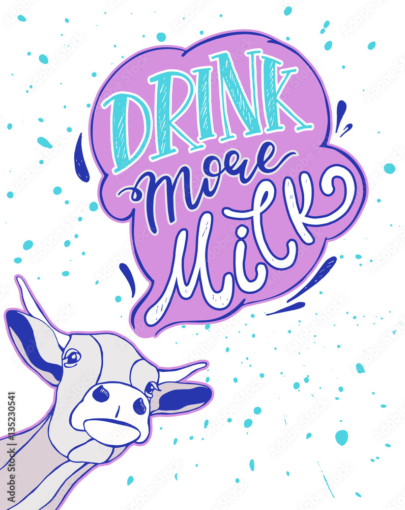 Drink more milk - slogan in a speech bubble with cute cow. Vector pop ...