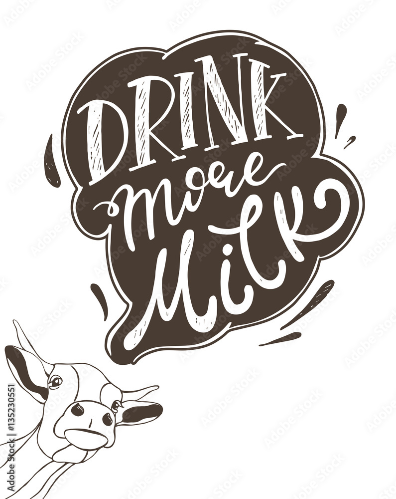 Drink more milk - slogan in a speech bubble with cute cow. Vector ...