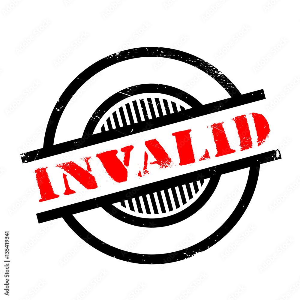 Invalid rubber stamp. Grunge design with dust scratches. Effects can be ...