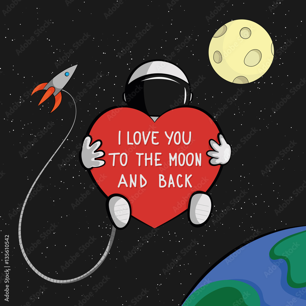 I love you to the moon and back quote card. Astronaut with heart is ...