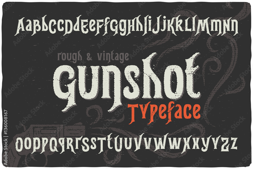 Vintage rough font named "Gunshot Typeface" with decorative ...
