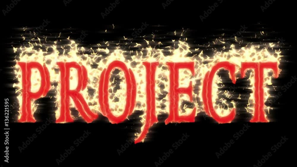 Word of the project is on fire, animation of text in flames. As a ...