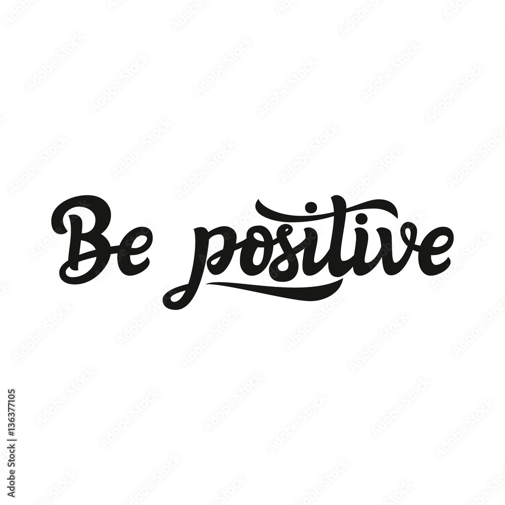Be positive. Typography lettering text Stock Vector | Adobe Stock