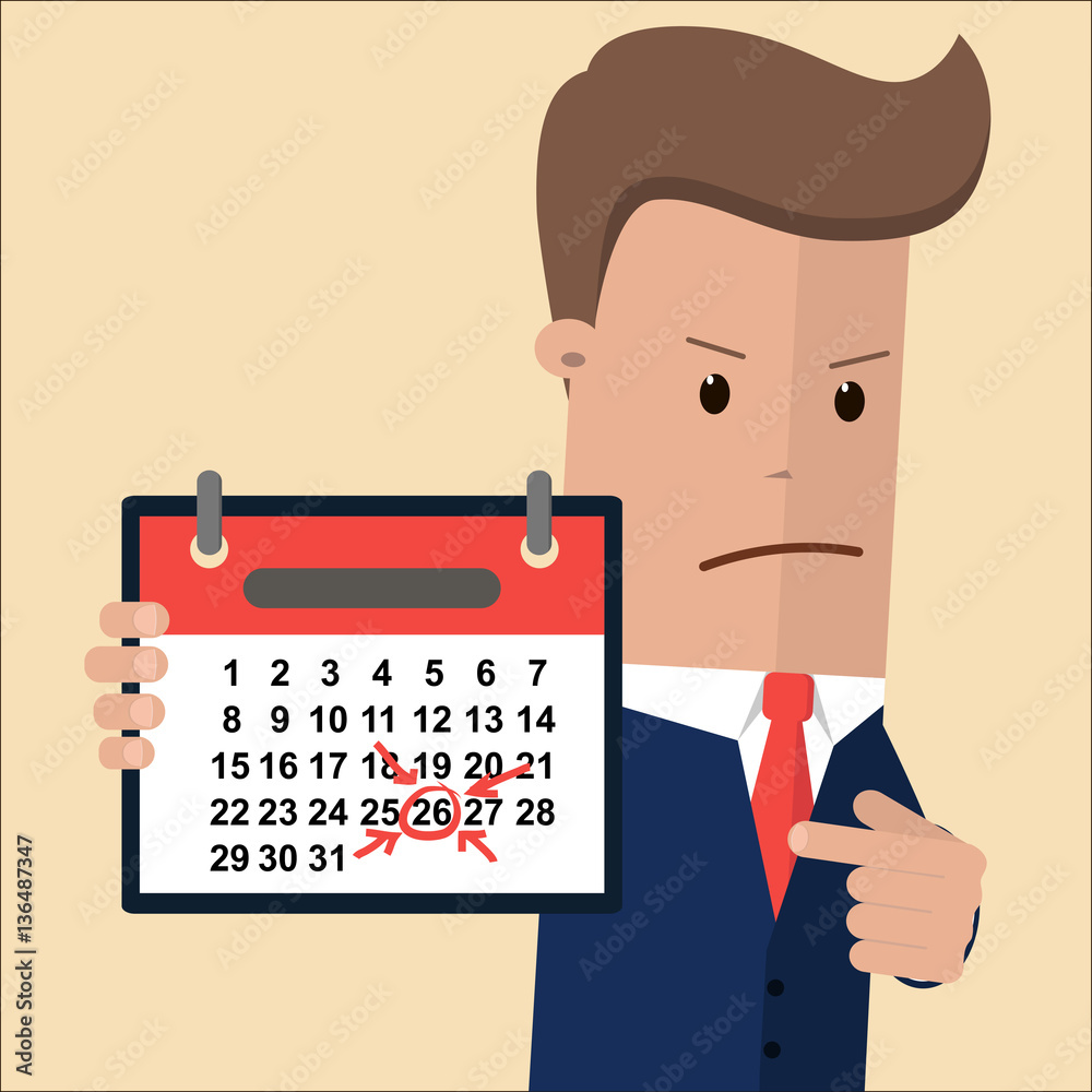 Angry Businessman holding a calendar pointing at a certain date. Go to ...